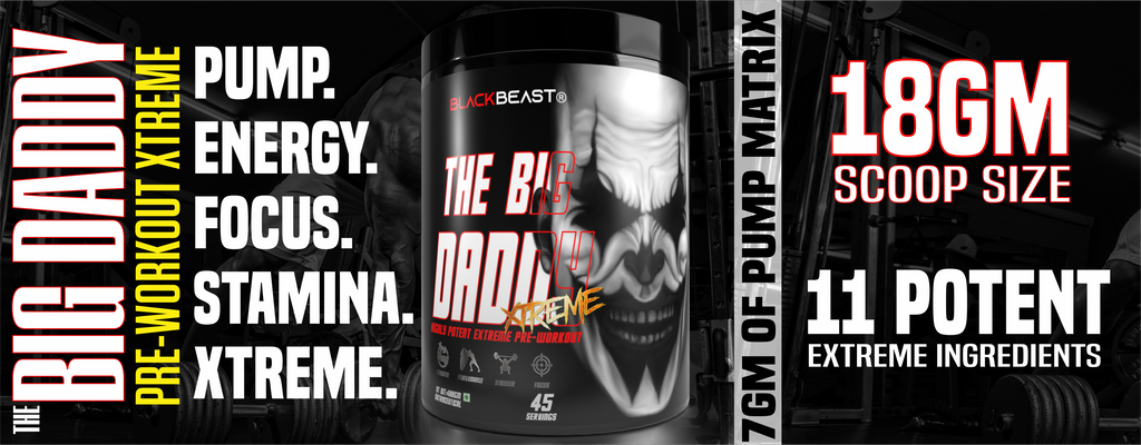 THE BIG DADDY XTREME PREWORKOUT by BLACK BEAST – BLACKBEAST NUTRITION